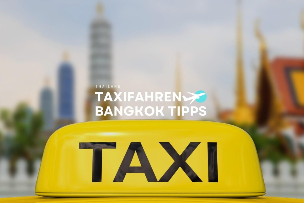 Taxifahren in Bangkok Preise & Tipps: So zahlst du nie mehr zu viel!